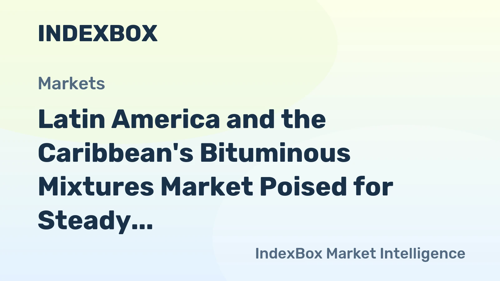 Latin America and the Caribbean's Bituminous Mixtures Market Poised for Steady Growth with 3.5% CAGR