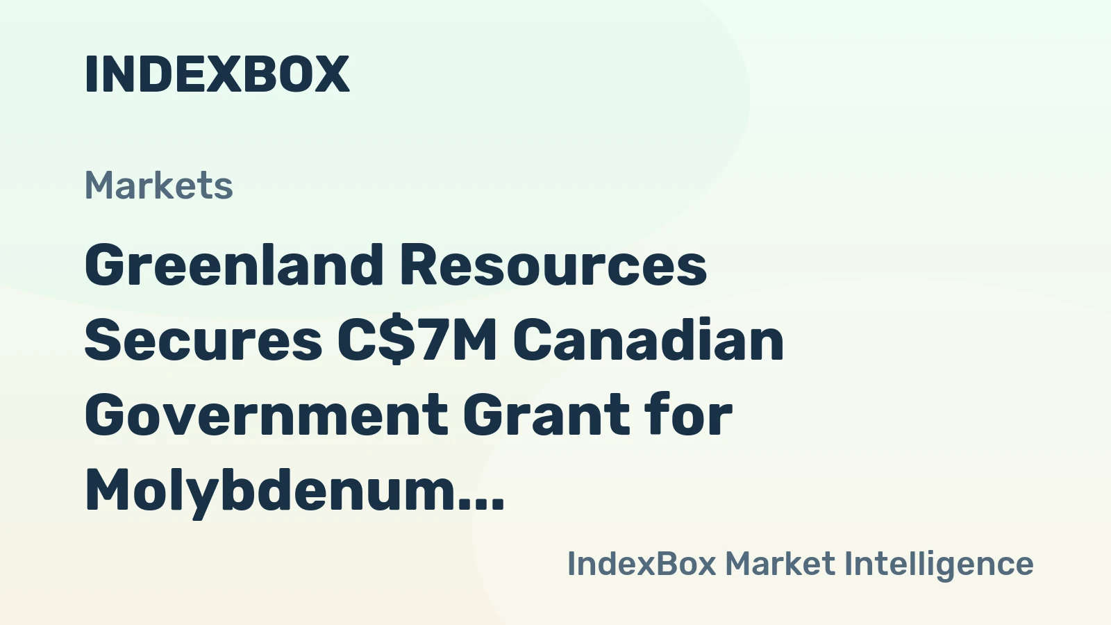 Greenland Resources Secures C$7M Canadian Government Grant for Molybdenum Project