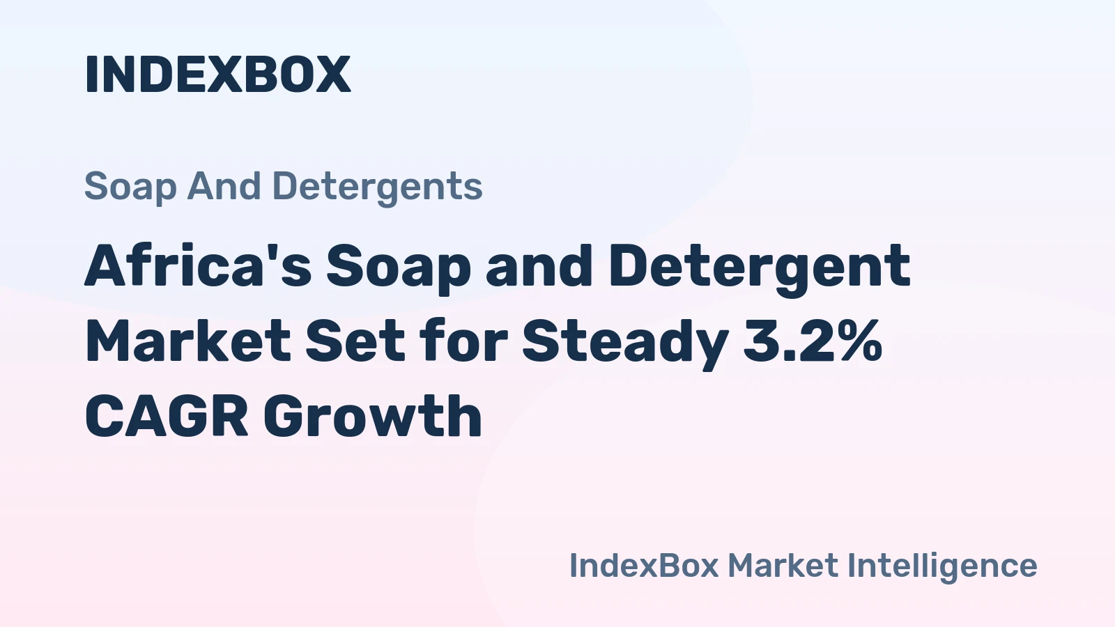 Africa's Soap and Detergent Market Set for Steady 3.2% CAGR Growth