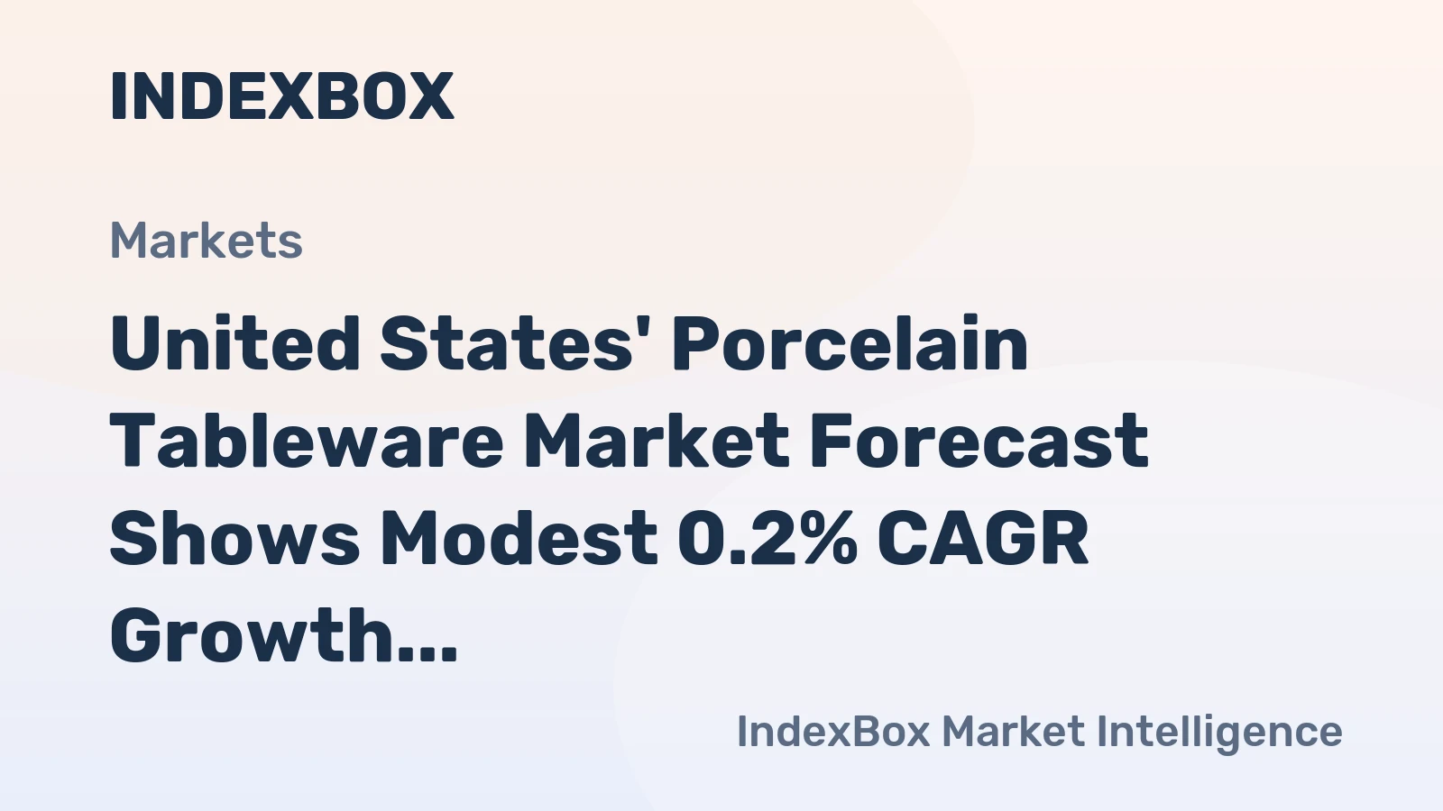 United States' Porcelain Tableware Market Forecast Shows Modest 0.2% CAGR Growth Through 2035