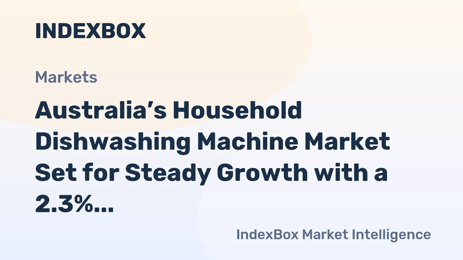 Australia’s Household Dishwashing Machine Market Set for Steady Growth with a 2.3% CAGR