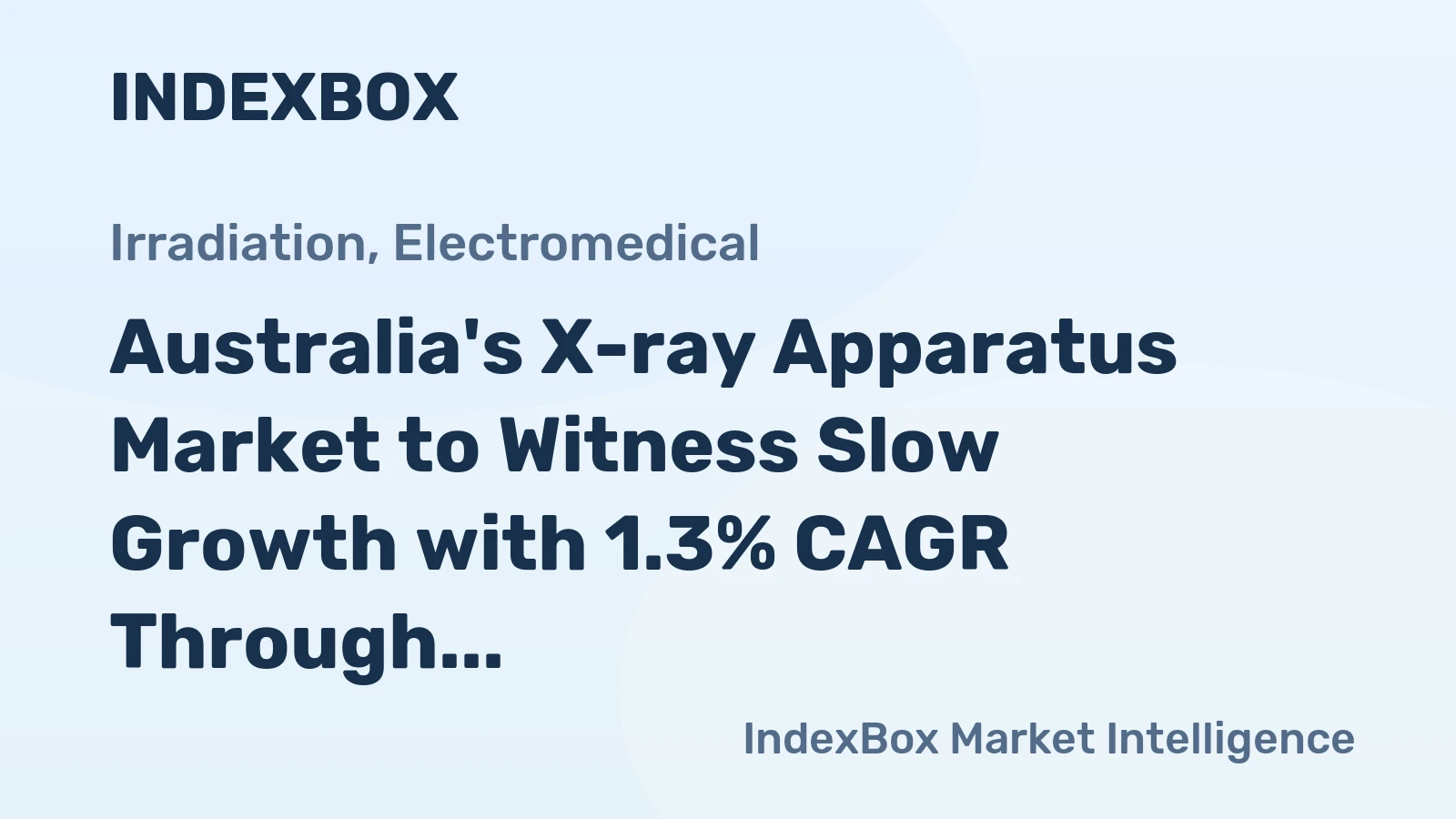 Australia's X-ray Apparatus Market to Witness Slow Growth with 1.3% CAGR Through 2035