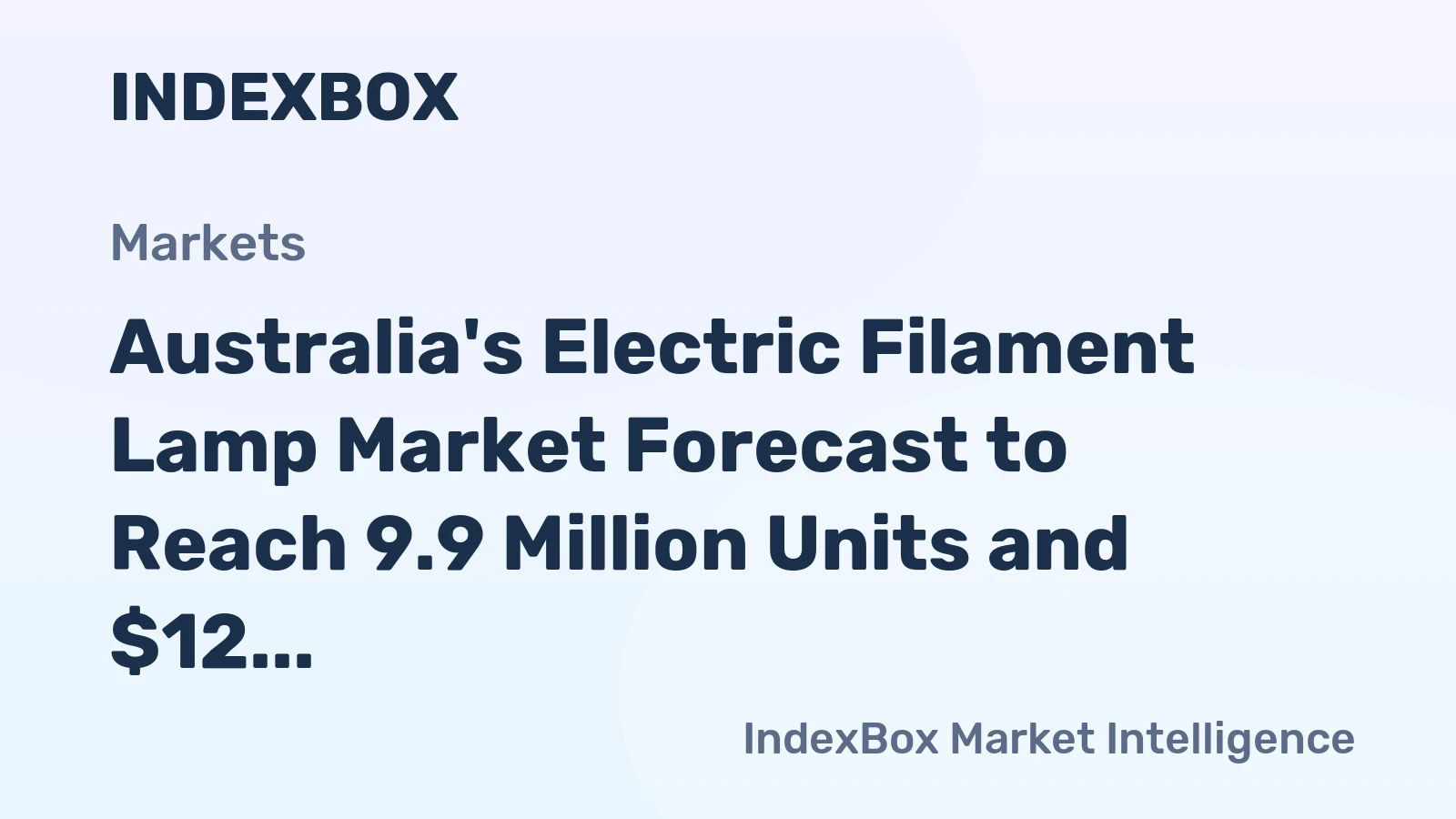 Australia's Electric Filament Lamp Market Forecast to Reach 9.9 Million Units and $12 Million in Value by 2035