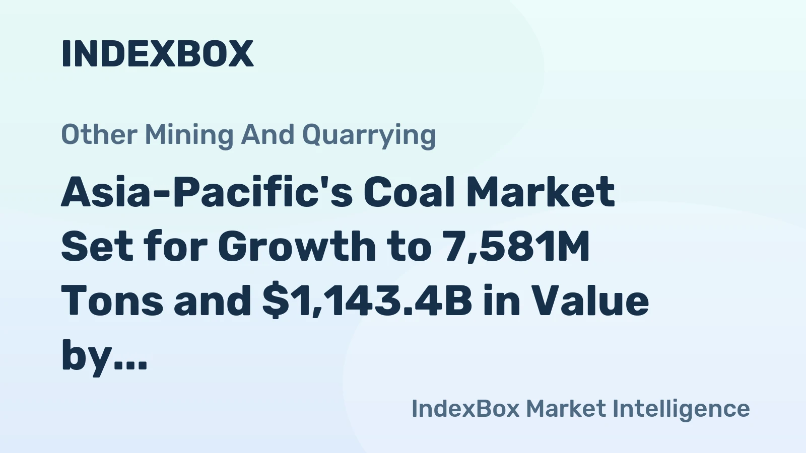Asia-Pacific's Coal Market Set for Growth to 7,581M Tons and $1,143.4B in Value by 2035