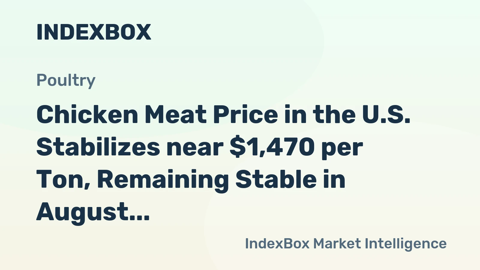 Chicken Meat Price in the U.S. Stabilizes near $1,470 per Ton, Remaining Stable in August