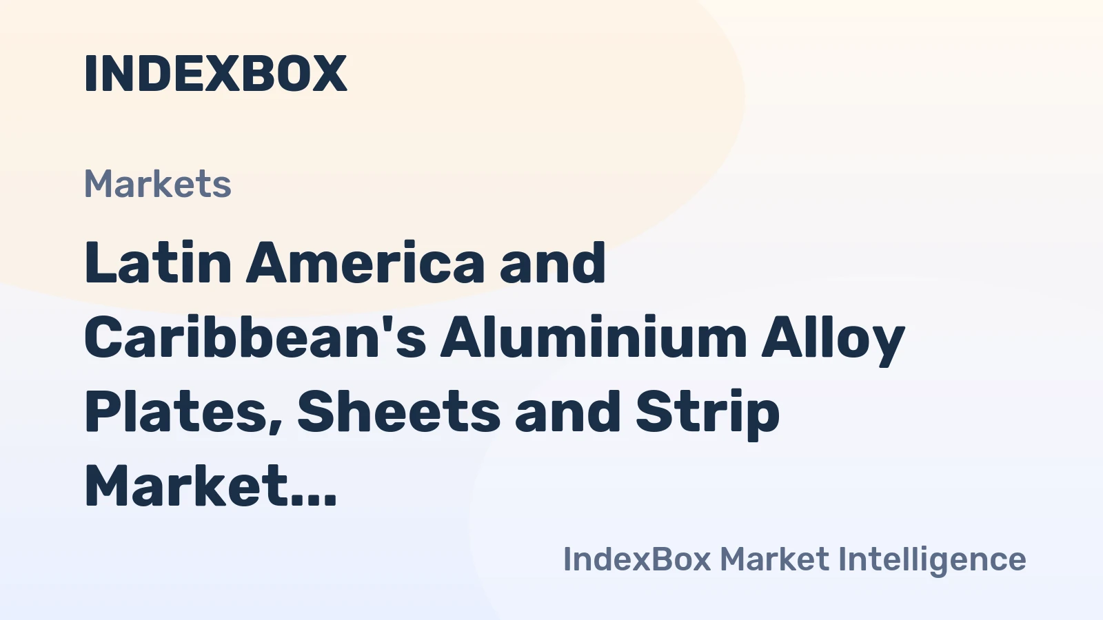 Latin America and Caribbean's Aluminium Alloy Plates, Sheets and Strip Market to Experience 1.6% CAGR Growth from 2024 to 2035