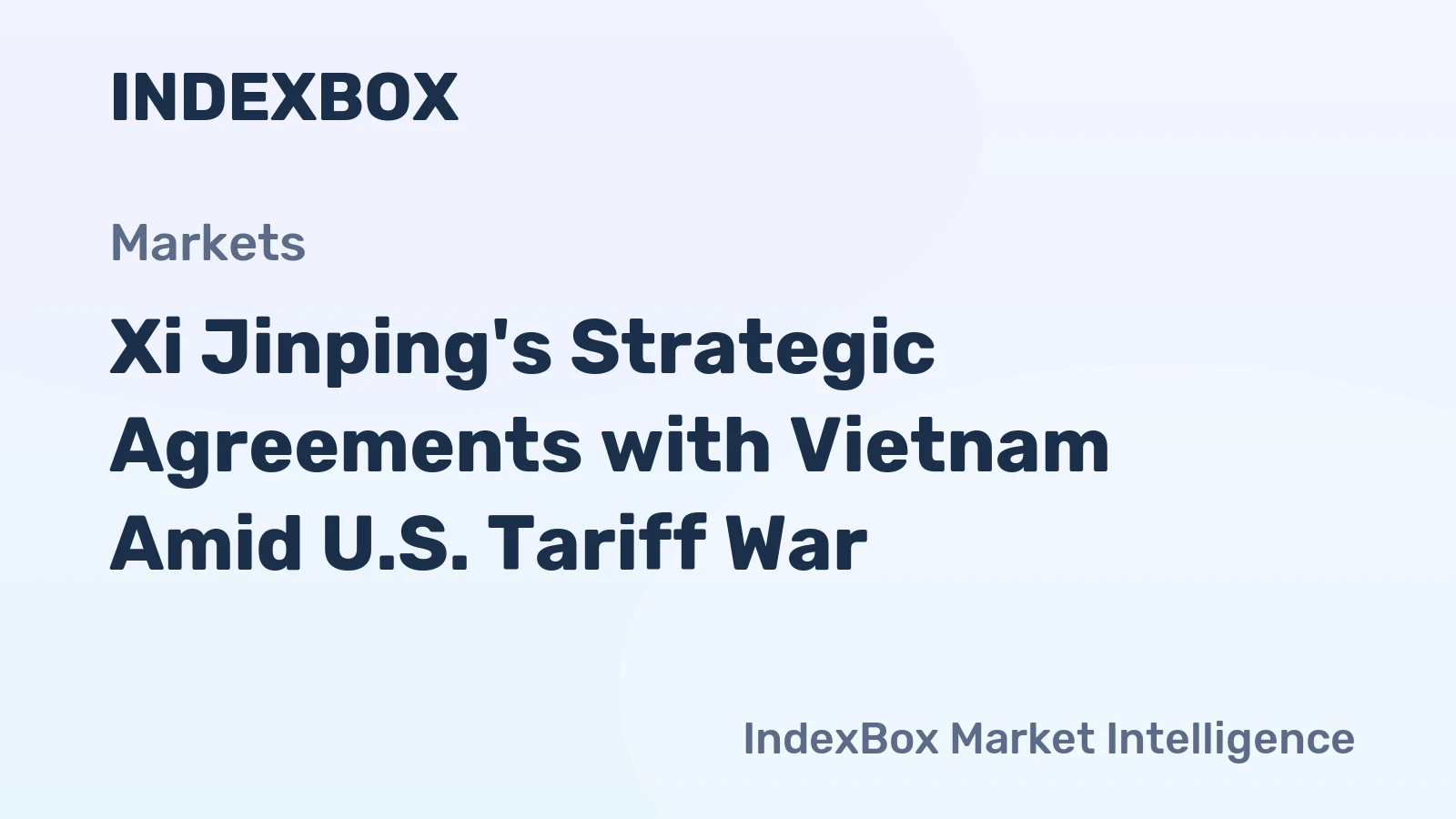 Xi Jinping's Strategic Agreements with Vietnam Amid U.S. Tariff War