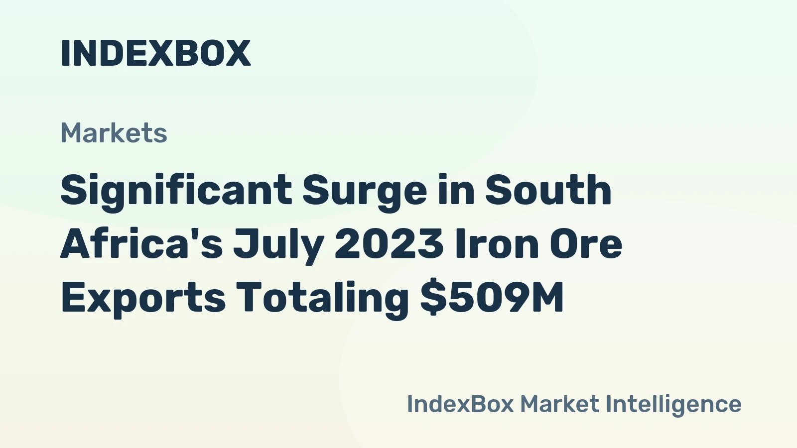 Significant Surge in South Africa's July 2023 Iron Ore Exports Totaling $509M