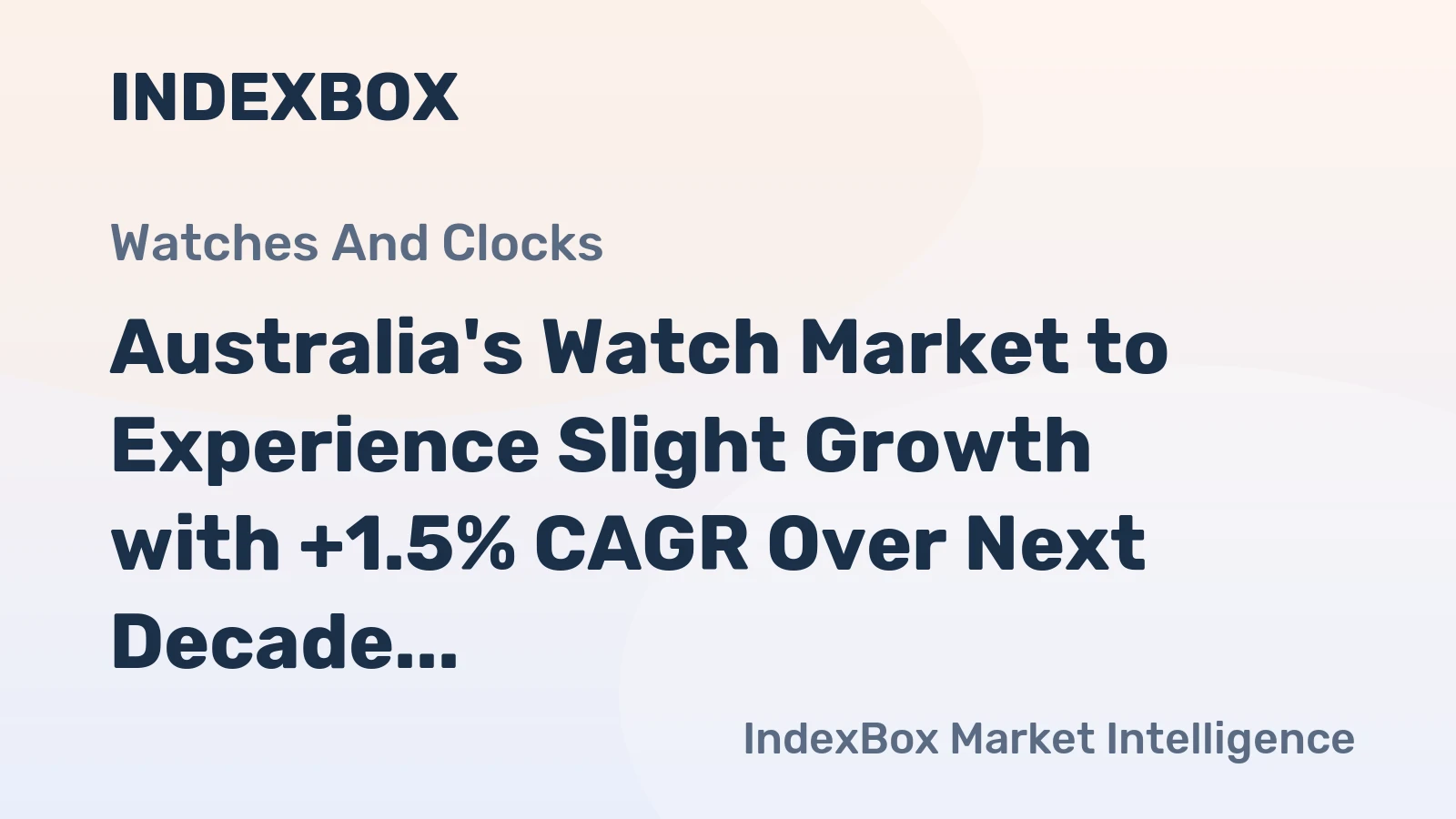 Australia's Watch Market to Experience Slight Growth with +1.5% CAGR Over Next Decade