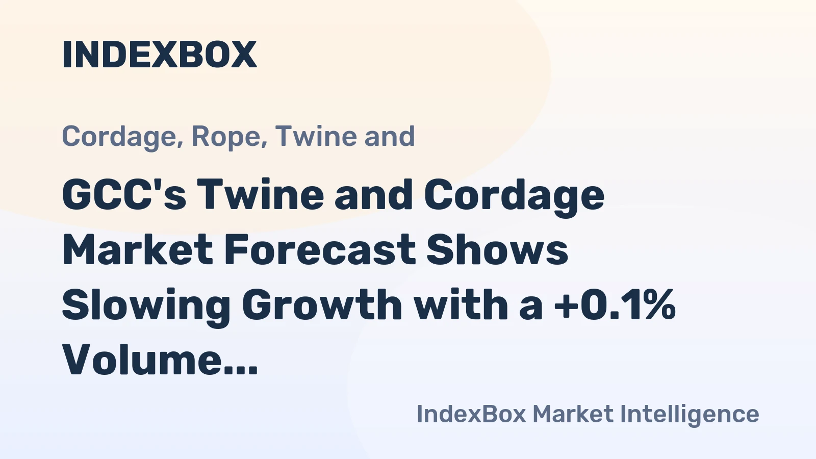 GCC's Twine and Cordage Market Forecast Shows Slowing Growth with a +0.1% Volume CAGR to 2035