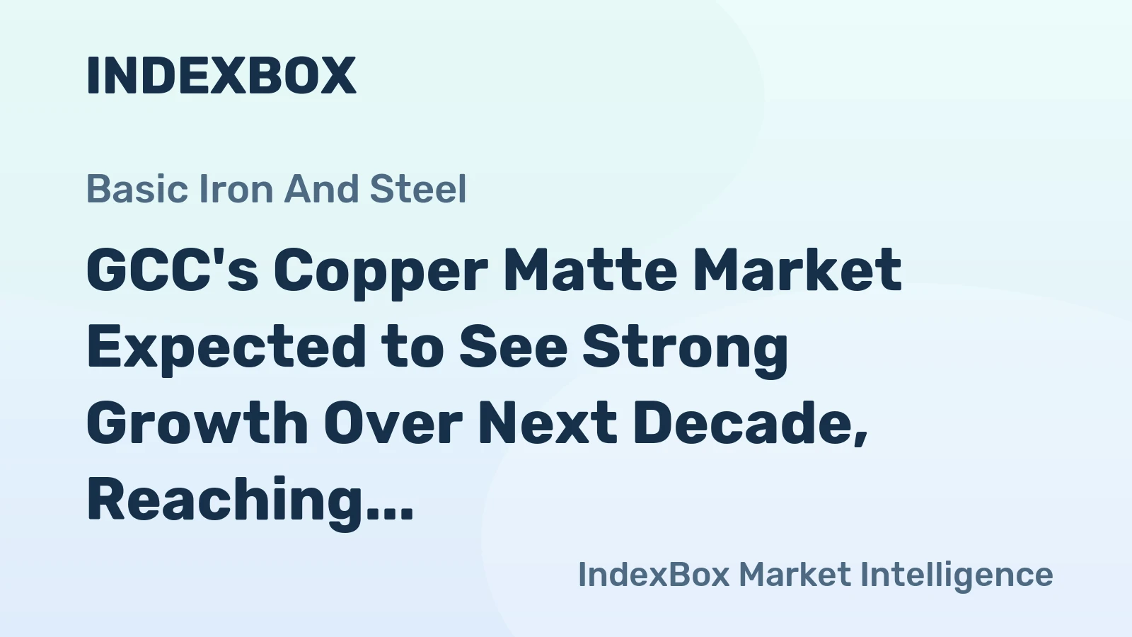 GCC's Copper Matte Market Expected to See Strong Growth Over Next Decade, Reaching 1.7K Tons and $5.9M by 2035