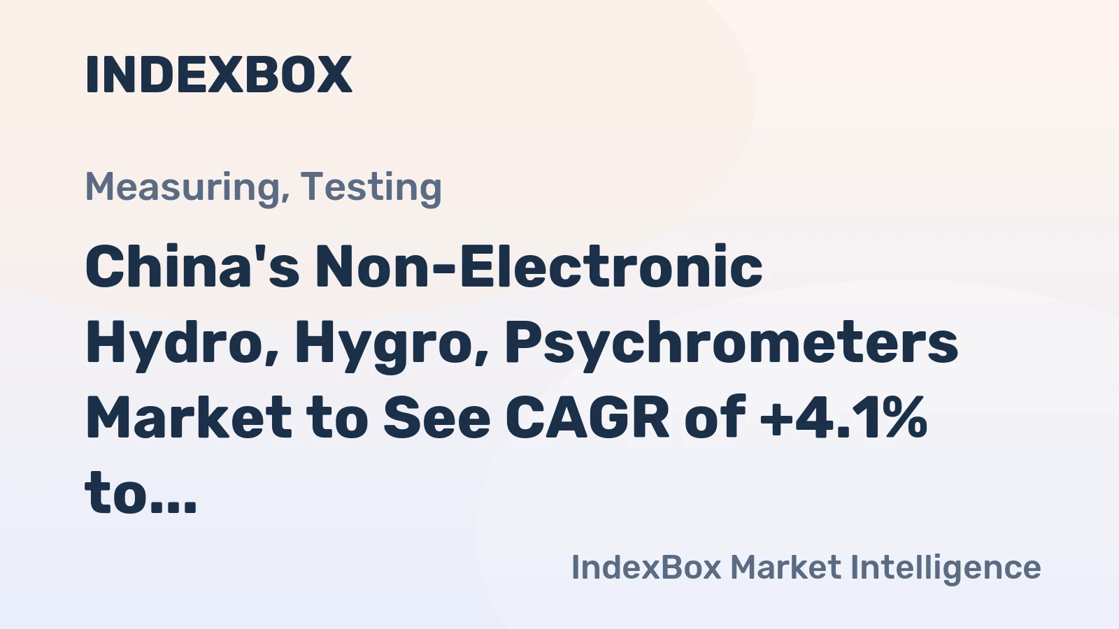 China's Non-Electronic Hydro, Hygro, Psychrometers Market to See CAGR of +4.1% to Reach $521M by 2035