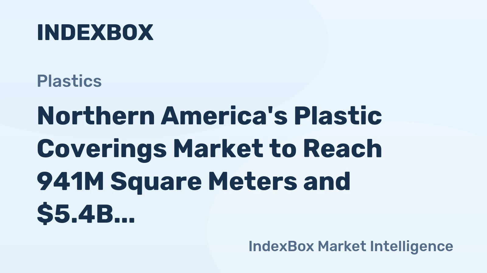 Northern America's Plastic Coverings Market to Reach 941M Square Meters and $5.4B in Value by 2035