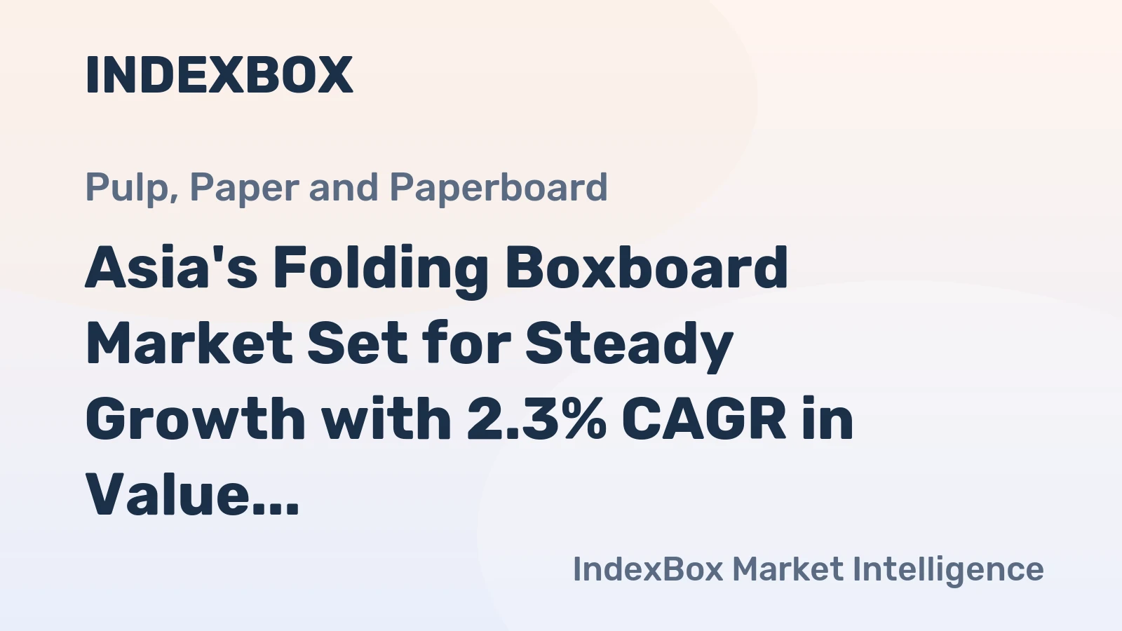 Asia's Folding Boxboard Market Set for Steady Growth with 2.3% CAGR in Value