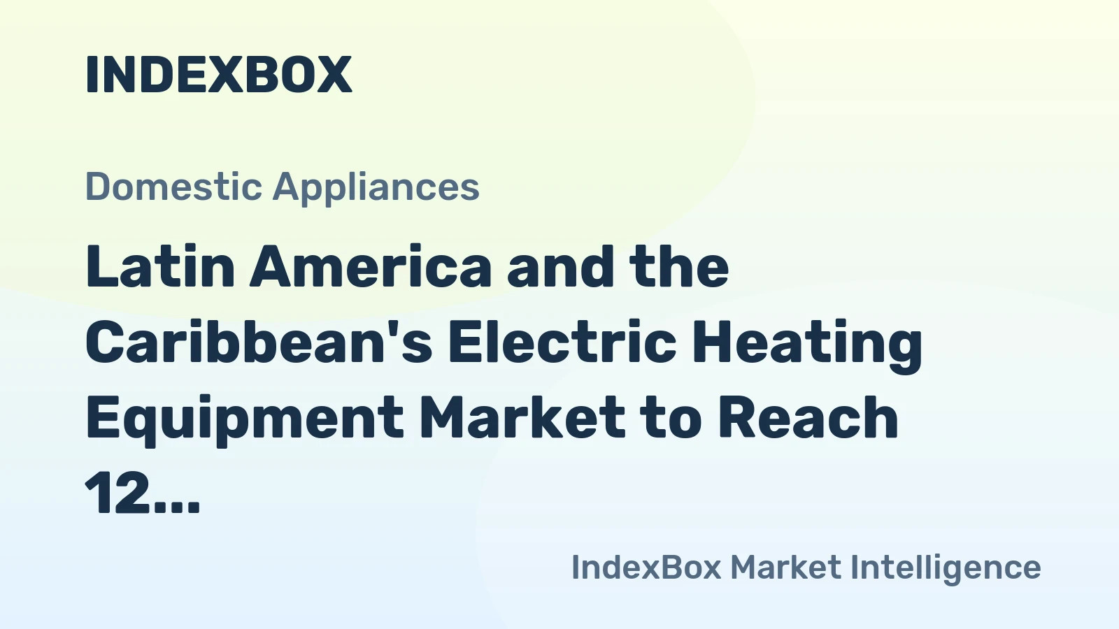 Latin America and the Caribbean's Electric Heating Equipment Market to Reach 12 Million Units and $467 Million