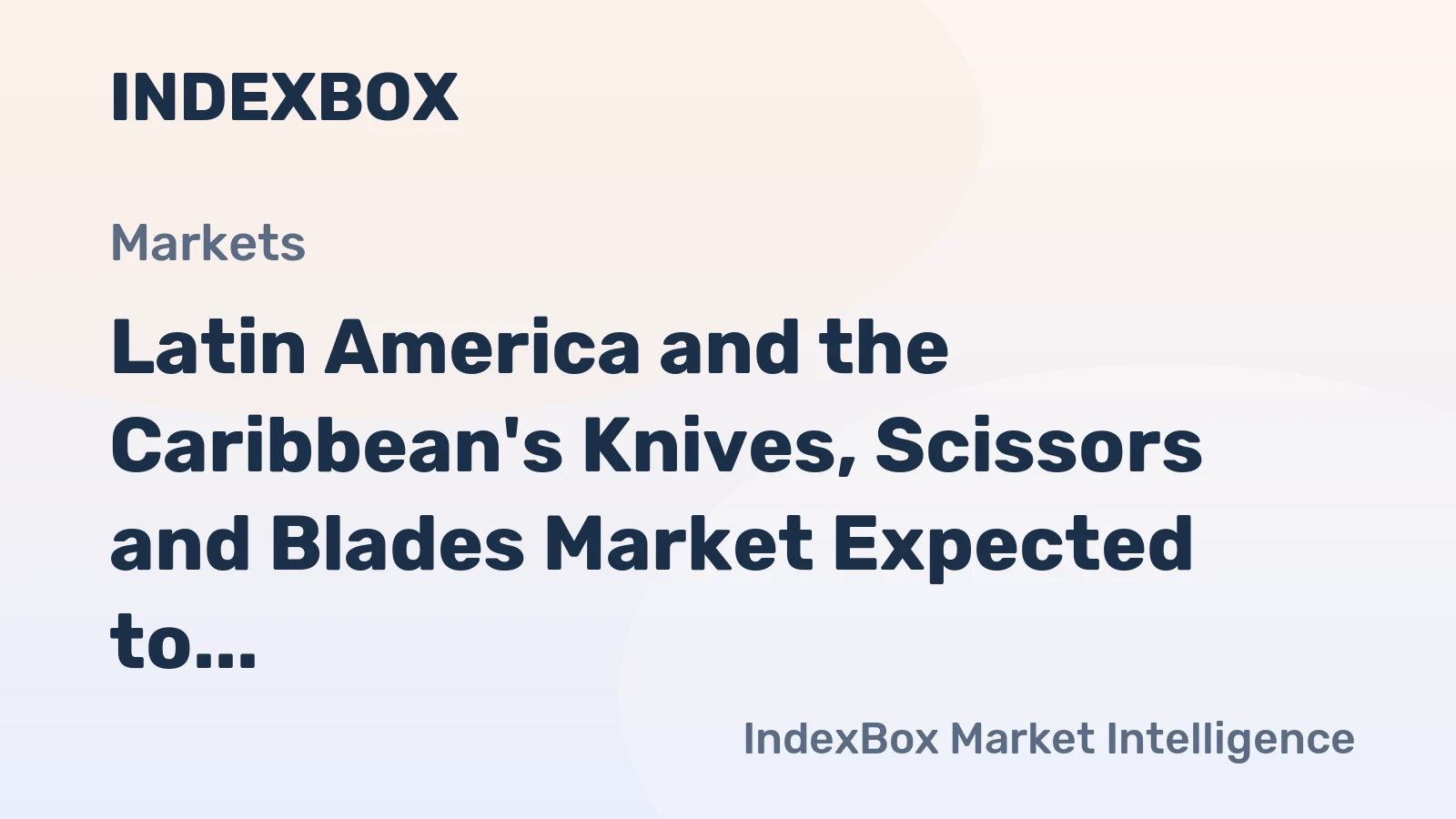 Latin America and the Caribbean's Knives, Scissors and Blades Market Expected to Grow at CAGR of +1.6% to Reach $437M by 2035