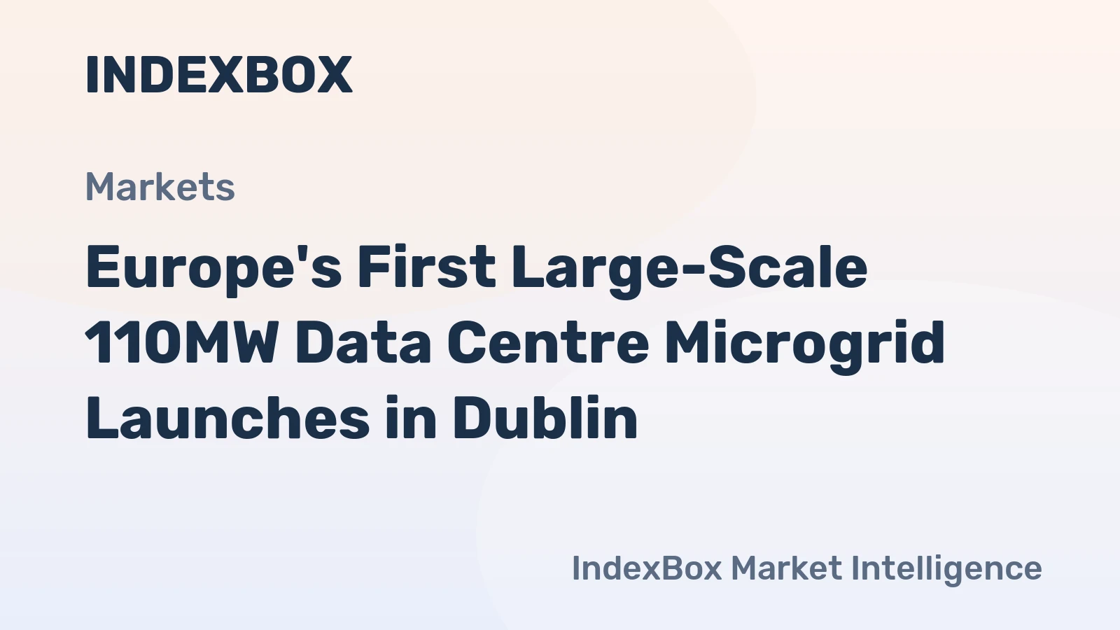 Europe's First Large-Scale 110MW Data Centre Microgrid Launches in Dublin