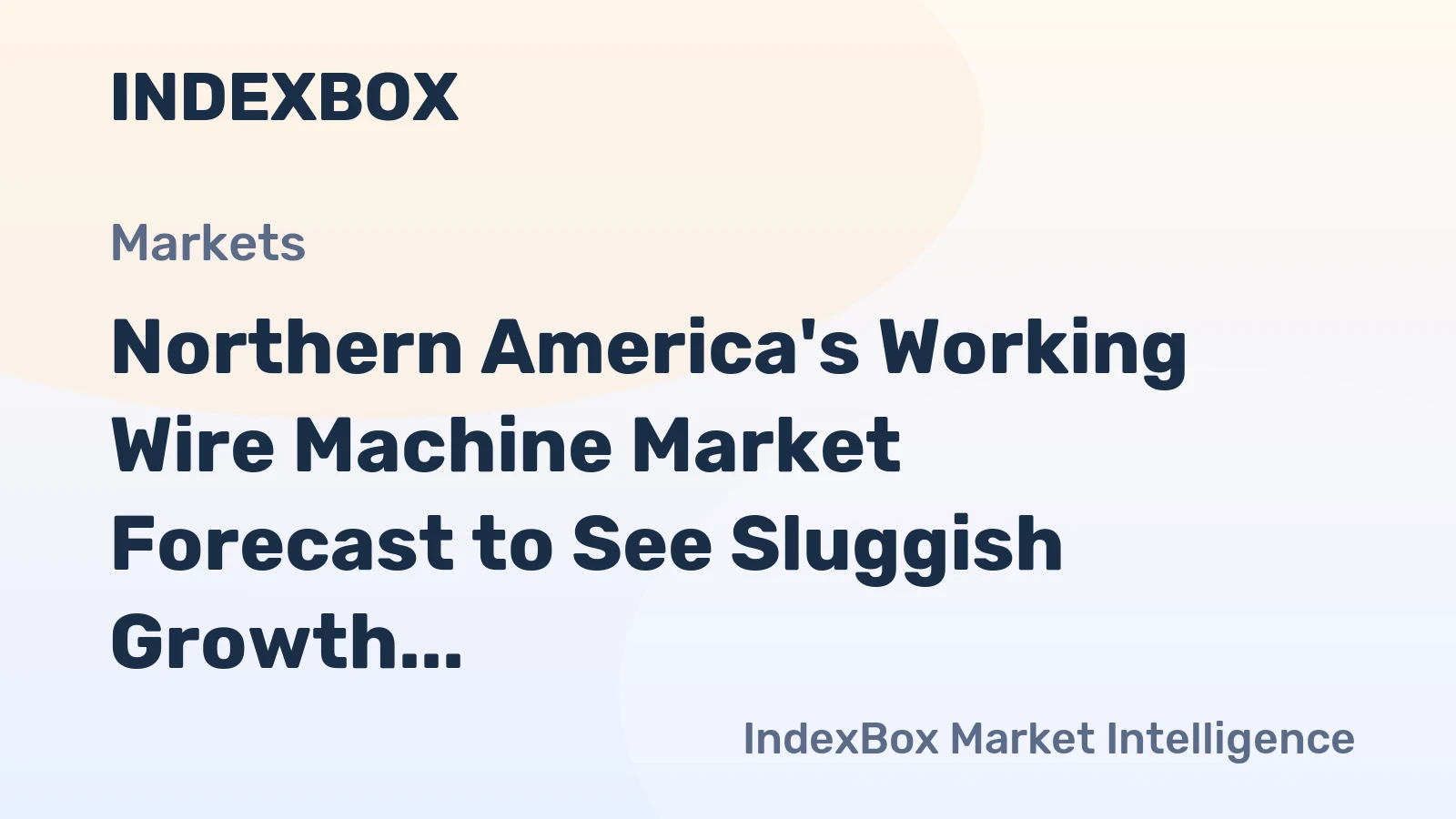 Northern America's Working Wire Machine Market Forecast to See Sluggish Growth With a 0.3% CAGR
