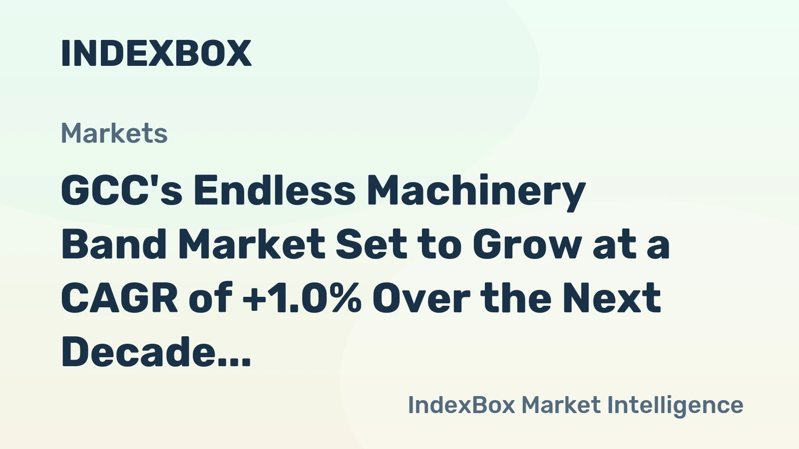 GCC's Endless Machinery Band Market Set to Grow at a CAGR of +1.0% Over the Next Decade