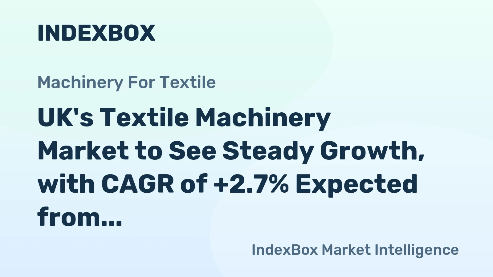 UK's Textile Machinery Market to See Steady Growth, with CAGR of +2.7% Expected from 2024-2035