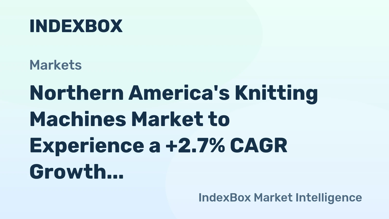 Northern America's Knitting Machines Market to Experience a +2.7% CAGR Growth Over Next Decade