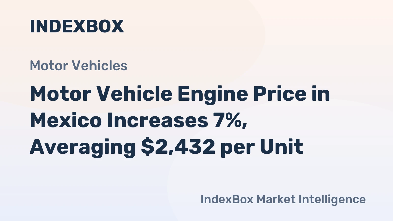 Motor Vehicle Engine Price in Mexico Increases 7%, Averaging $2,432 per Unit