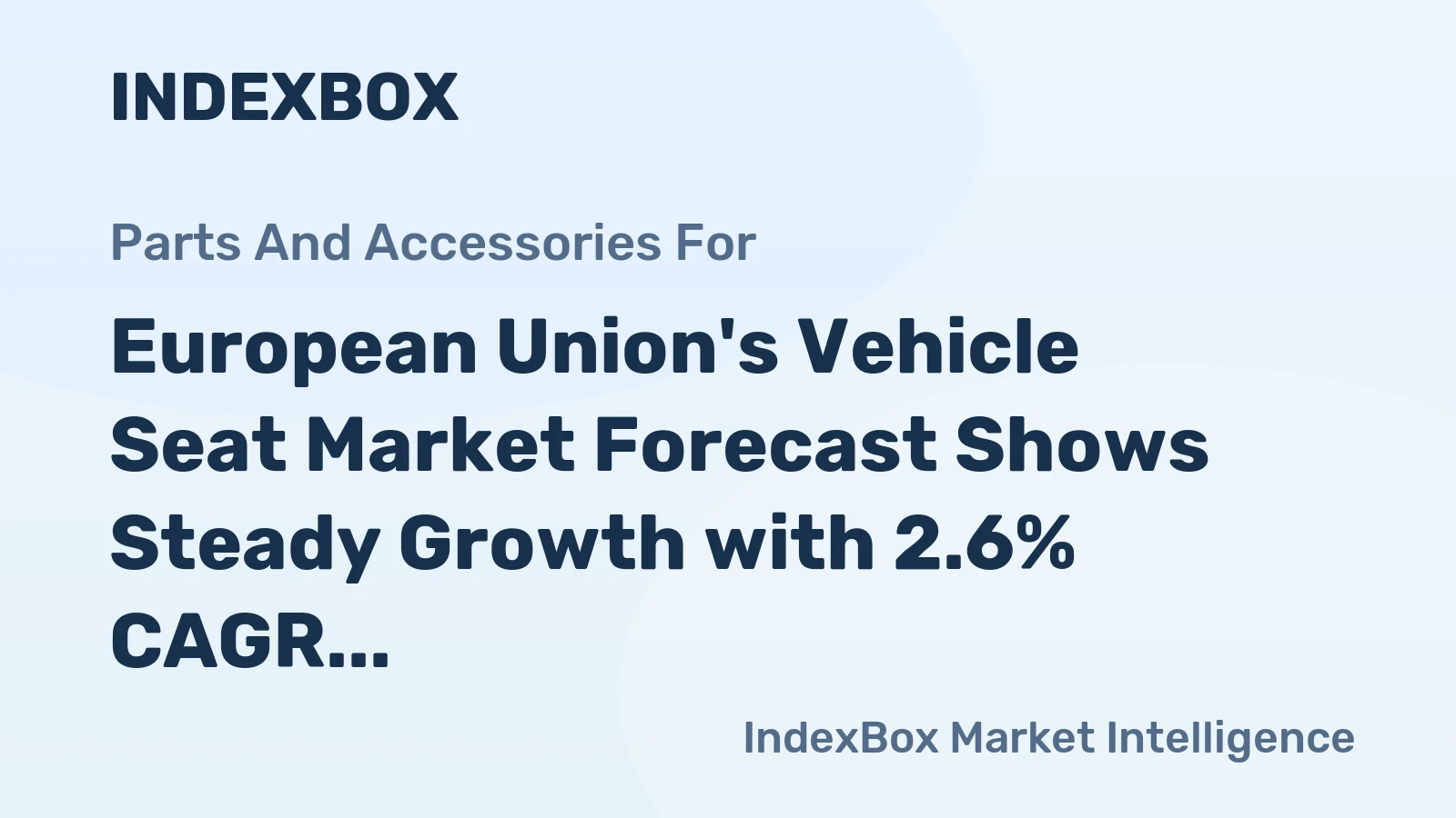 European Union's Vehicle Seat Market Forecast Shows Steady Growth with 2.6% CAGR