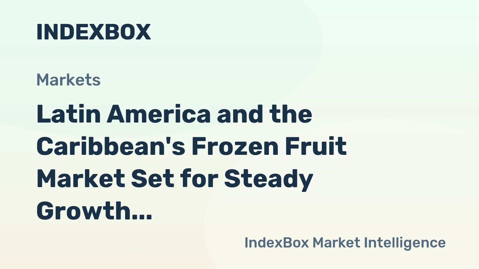 Latin America and the Caribbean's Frozen Fruit Market Set for Steady Growth With a +2.4% Volume CAGR