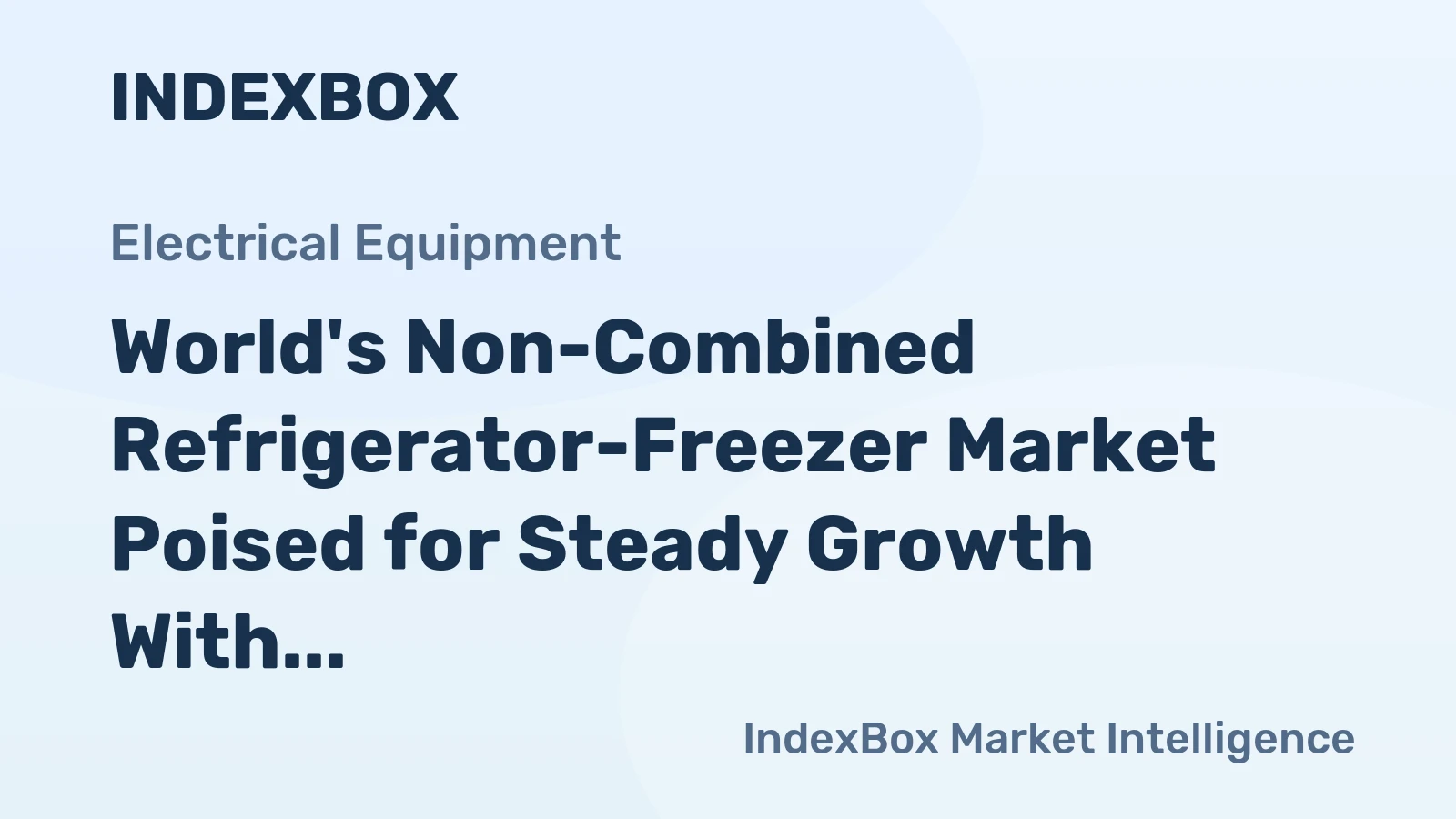 World's Non-Combined Refrigerator-Freezer Market Poised for Steady Growth With a 29% CAGR Through 2035