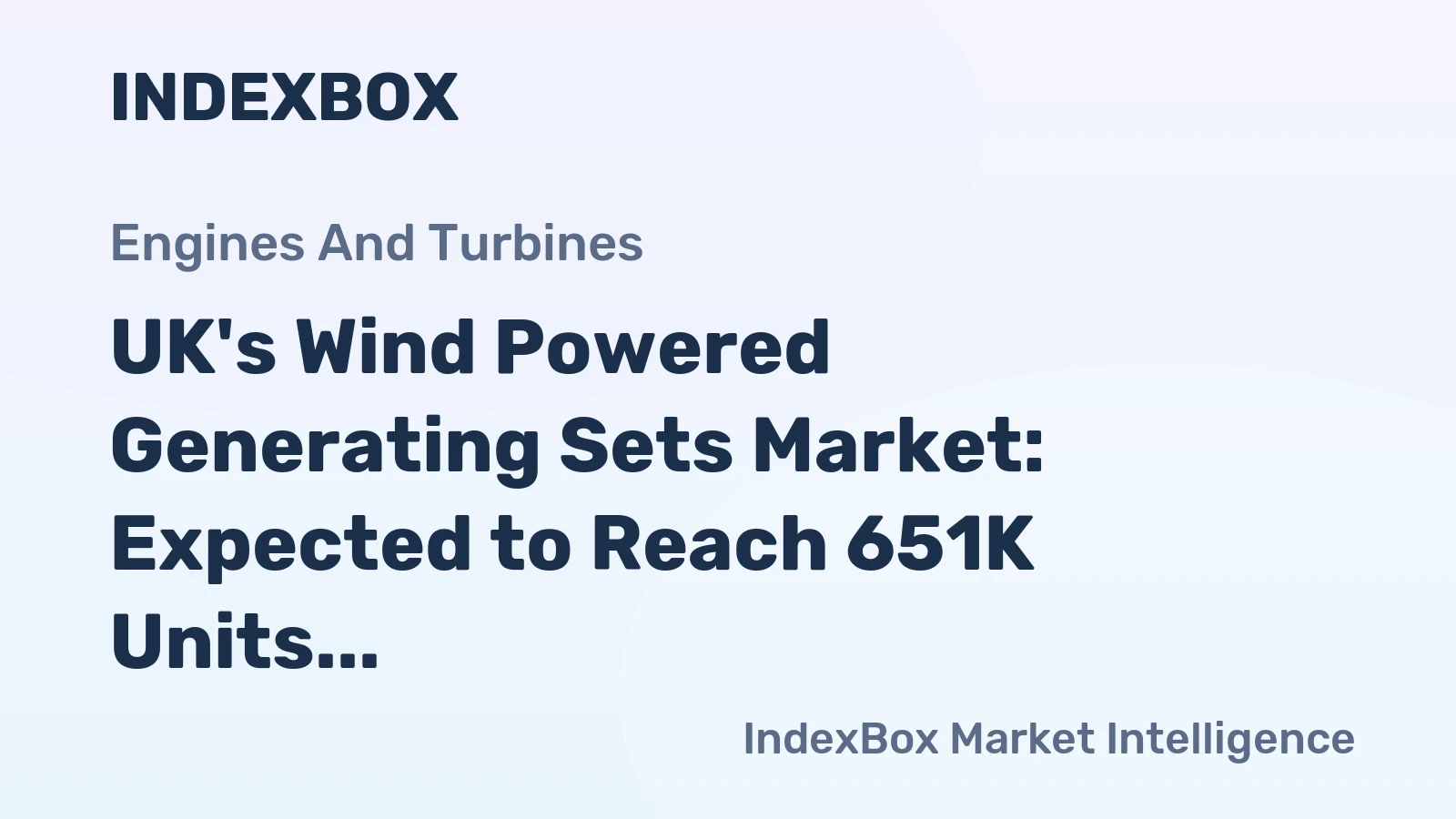 UK's Wind Powered Generating Sets Market: Expected to Reach 651K Units and $54.8B by 2035
