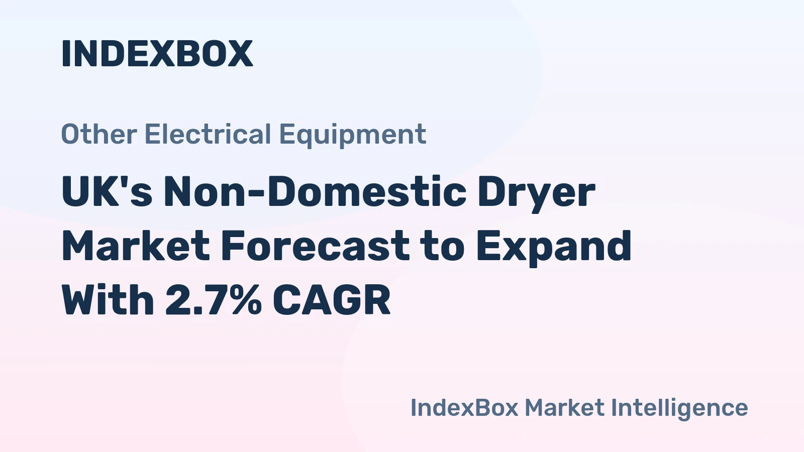 UK's Non-Domestic Dryer Market Forecast to Expand With 2.7% CAGR