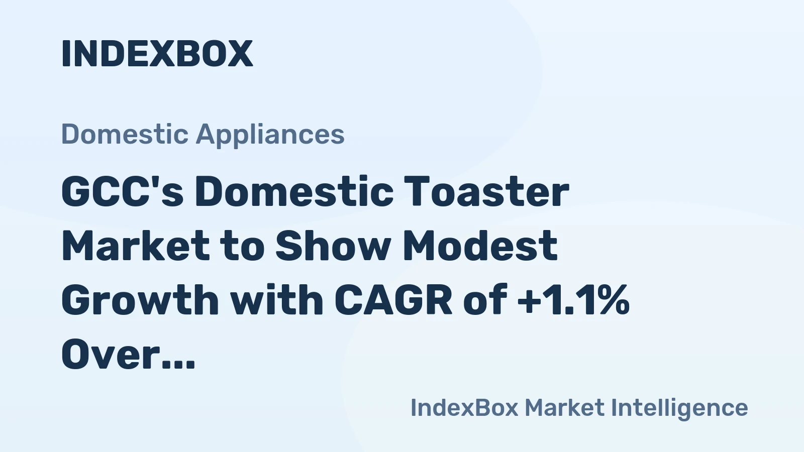 GCC's Domestic Toaster Market to Show Modest Growth with CAGR of +1.1% Over Next Decade
