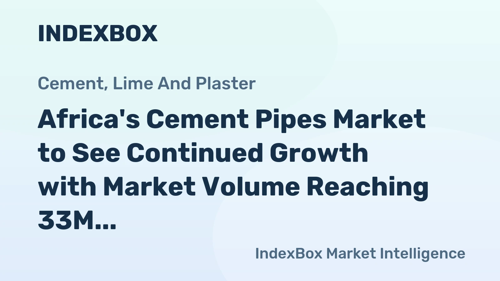 Africa's Cement Pipes Market to See Continued Growth with Market Volume Reaching 33M Tons and Market Value Surpassing $30.7B by 2035
