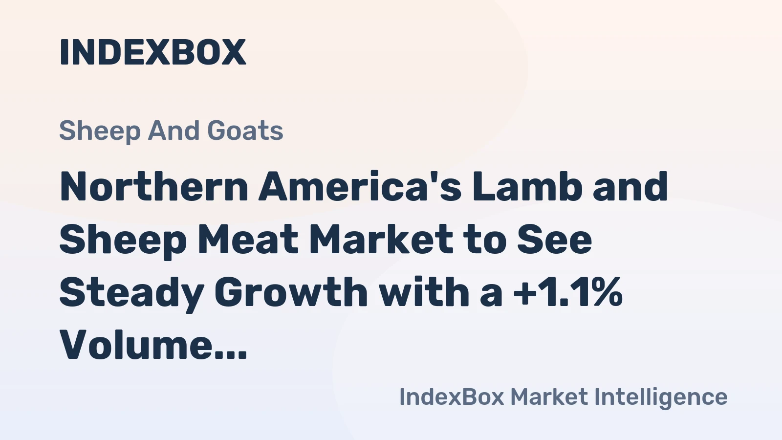 Northern America's Lamb and Sheep Meat Market to See Steady Growth with a +1.1% Volume CAGR