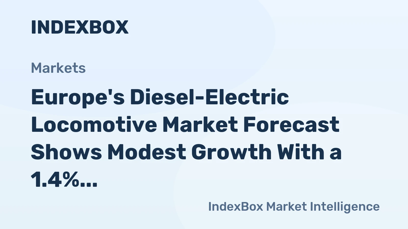 Europe's Diesel-Electric Locomotive Market Forecast Shows Modest Growth With a 1.4% CAGR