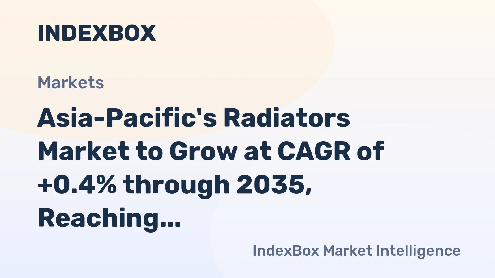 Asia-Pacific's Radiators Market to Grow at CAGR of +0.4% through 2035, Reaching $13.5B in Value