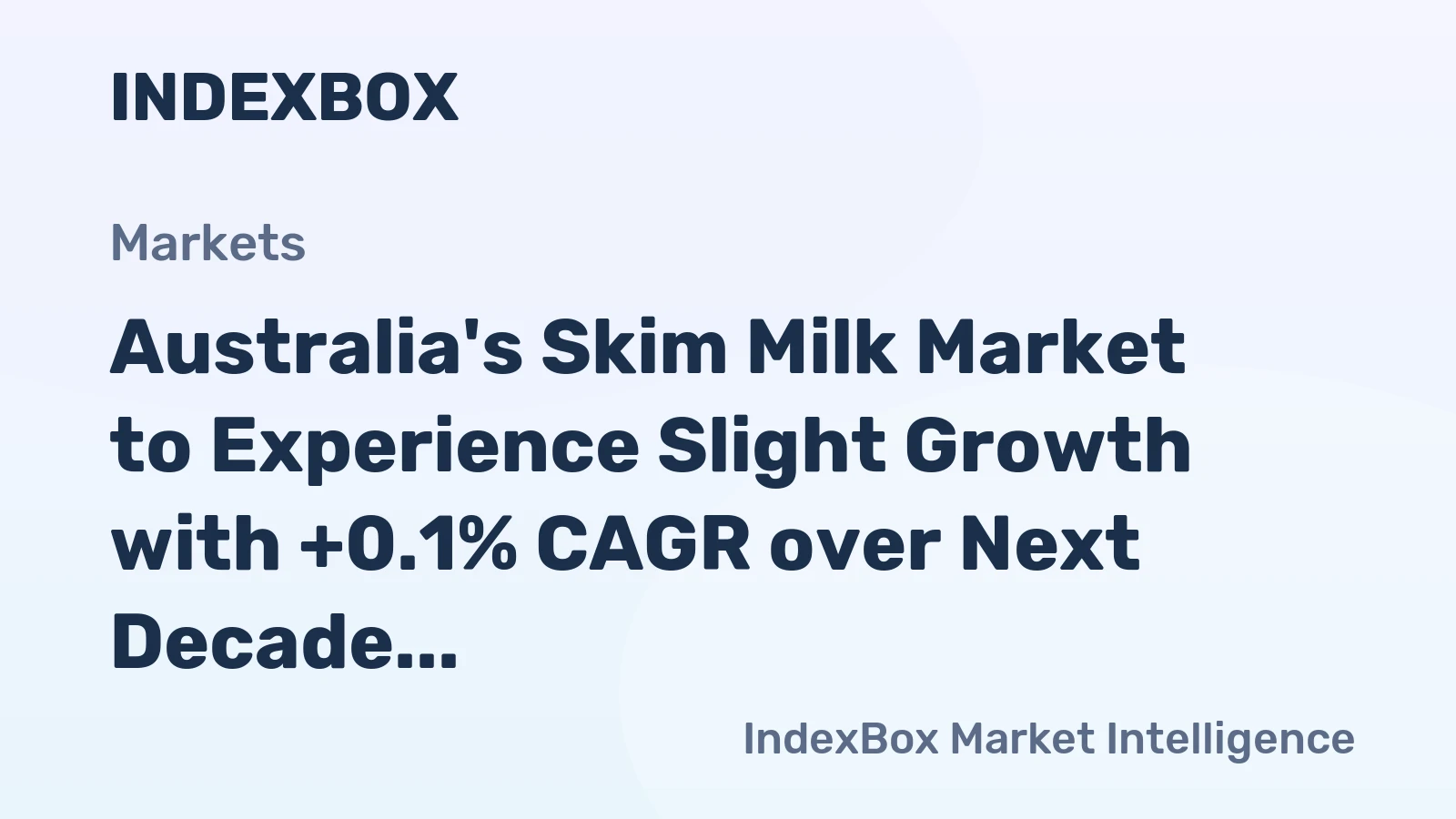 Australia's Skim Milk Market to Experience Slight Growth with +0.1% CAGR over Next Decade