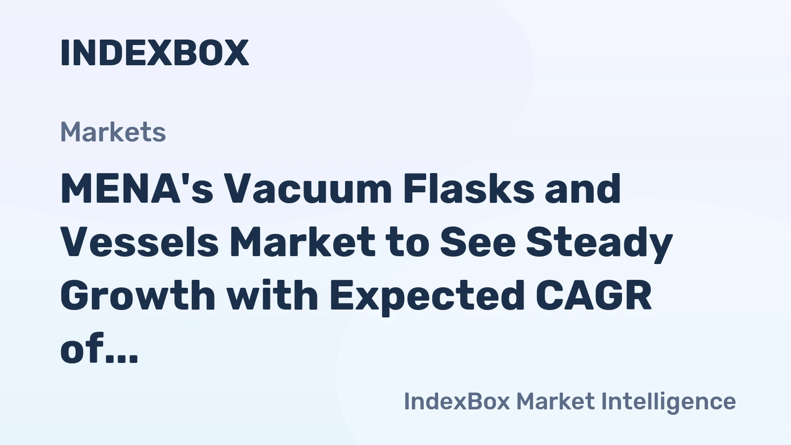 MENA's Vacuum Flasks and Vessels Market to See Steady Growth with Expected CAGR of +1.6% by 2035