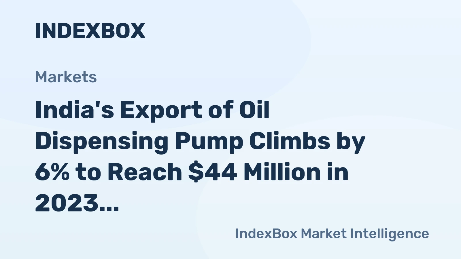 India's Export of Oil Dispensing Pump Climbs by 6% to Reach $44 Million in 2023