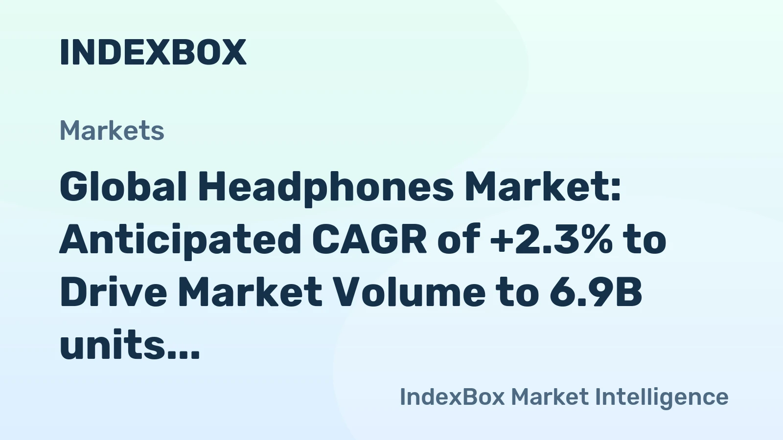 Global Headphones Market: Anticipated CAGR of +2.3% to Drive Market Volume to 6.9B units by 2035