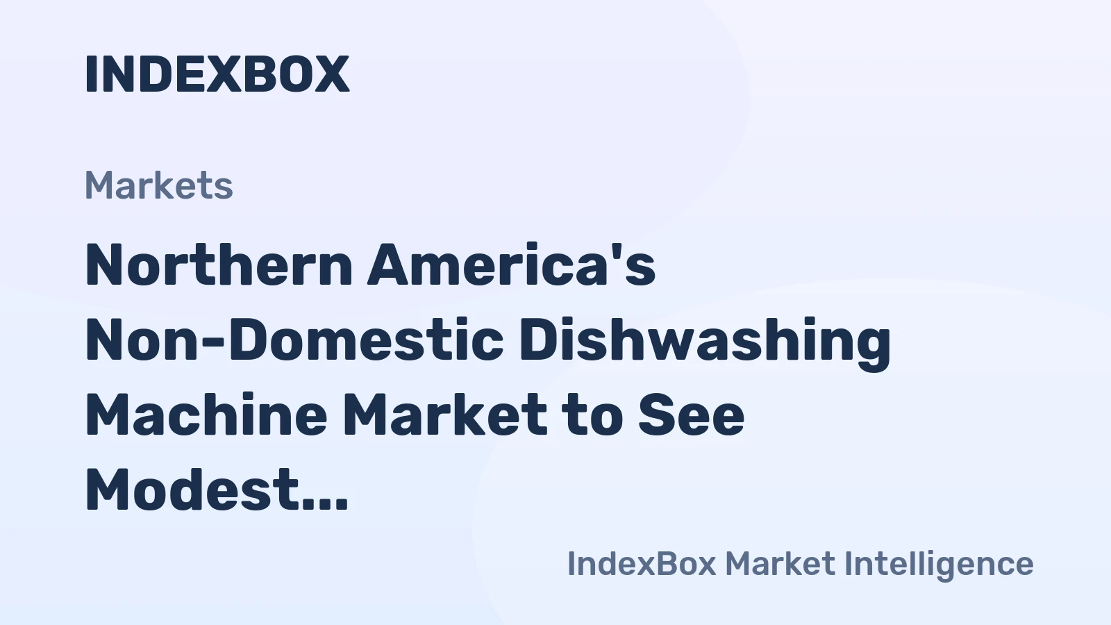 Northern America's Non-Domestic Dishwashing Machine Market to See Modest Growth with a +0.9% Volume CAGR Through 2035