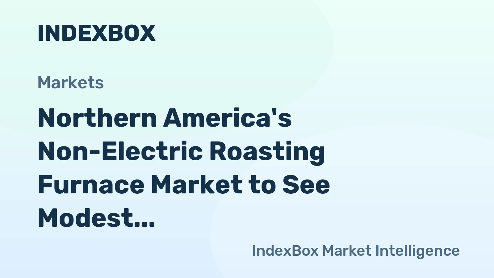 Northern America's Non-Electric Roasting Furnace Market to See Modest Growth with a +0.9% Volume CAGR