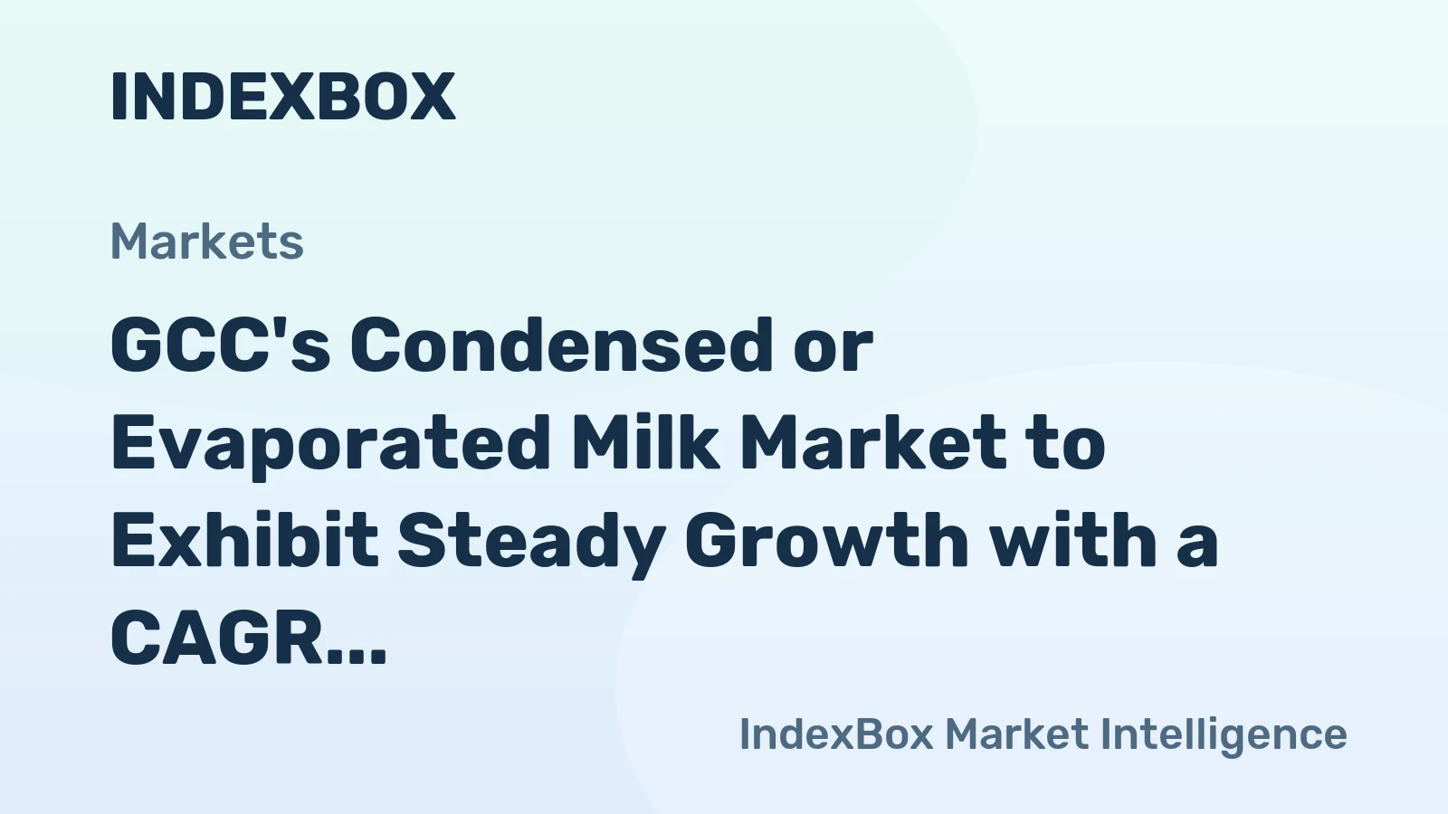 GCC's Condensed or Evaporated Milk Market to Exhibit Steady Growth with a CAGR of +1.6% until 2035, Reaching $724M in Value