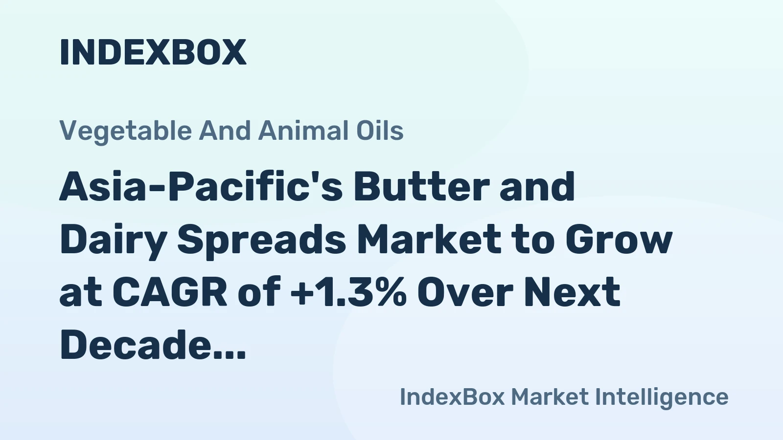 Asia-Pacific's Butter and Dairy Spreads Market to Grow at CAGR of +1.3% Over Next Decade