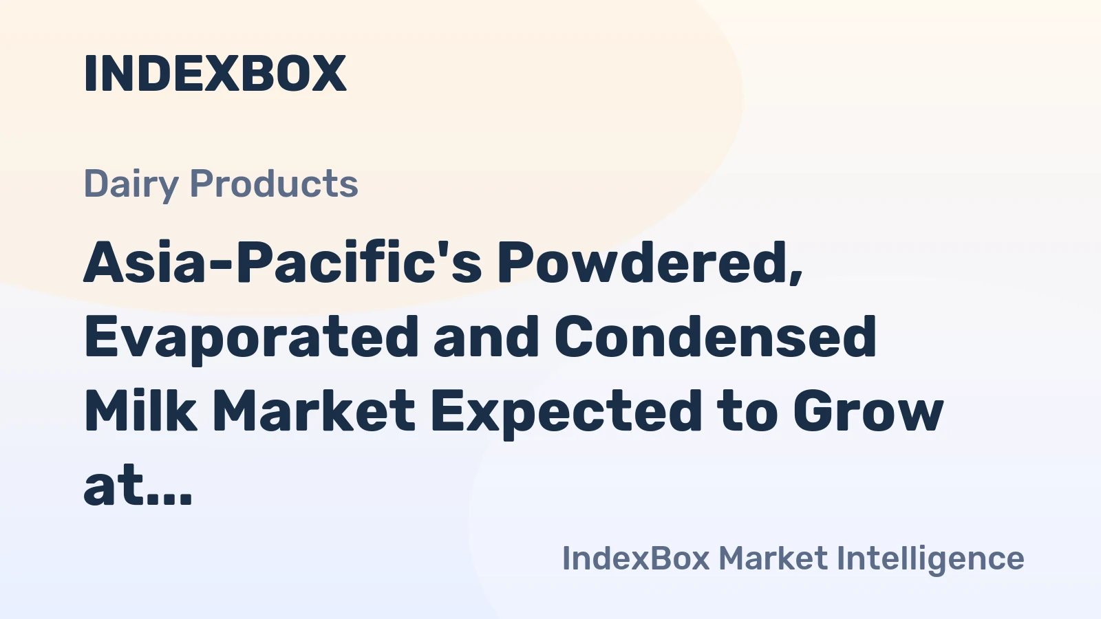 Asia-Pacific's Powdered, Evaporated and Condensed Milk Market Expected to Grow at +0.8% CAGR, Reaching $15.8B by 2035