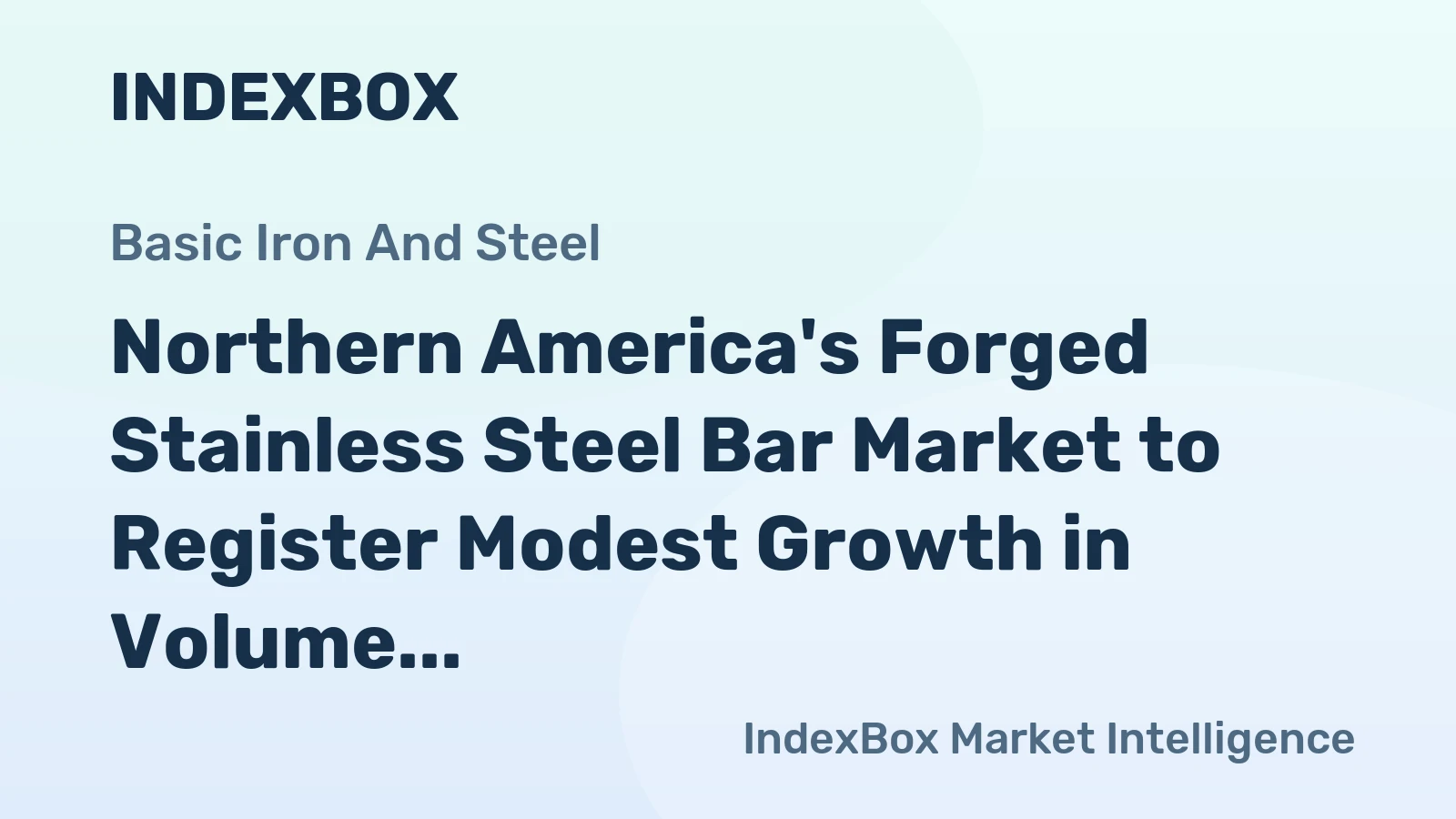 Northern America's Forged Stainless Steel Bar Market to Register Modest Growth in Volume and Value by 2035