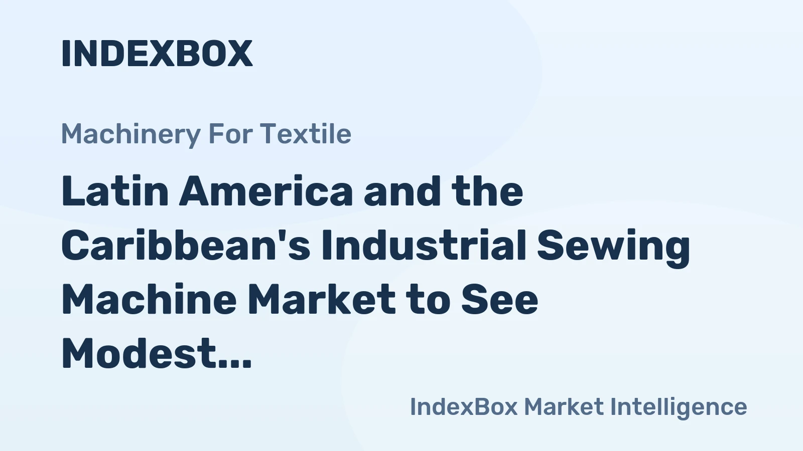 Latin America and the Caribbean's Industrial Sewing Machine Market to See Modest Growth with Anticipated CAGR of +1.4% from 2024 to 2035