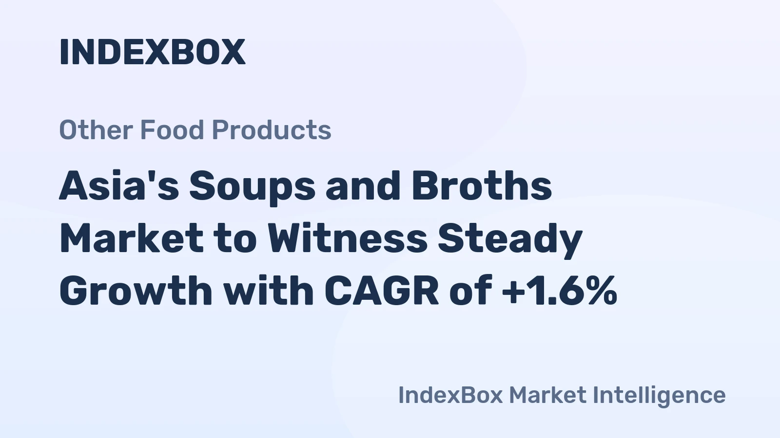 Asia's Soups and Broths Market to Witness Steady Growth with CAGR of +1.6%