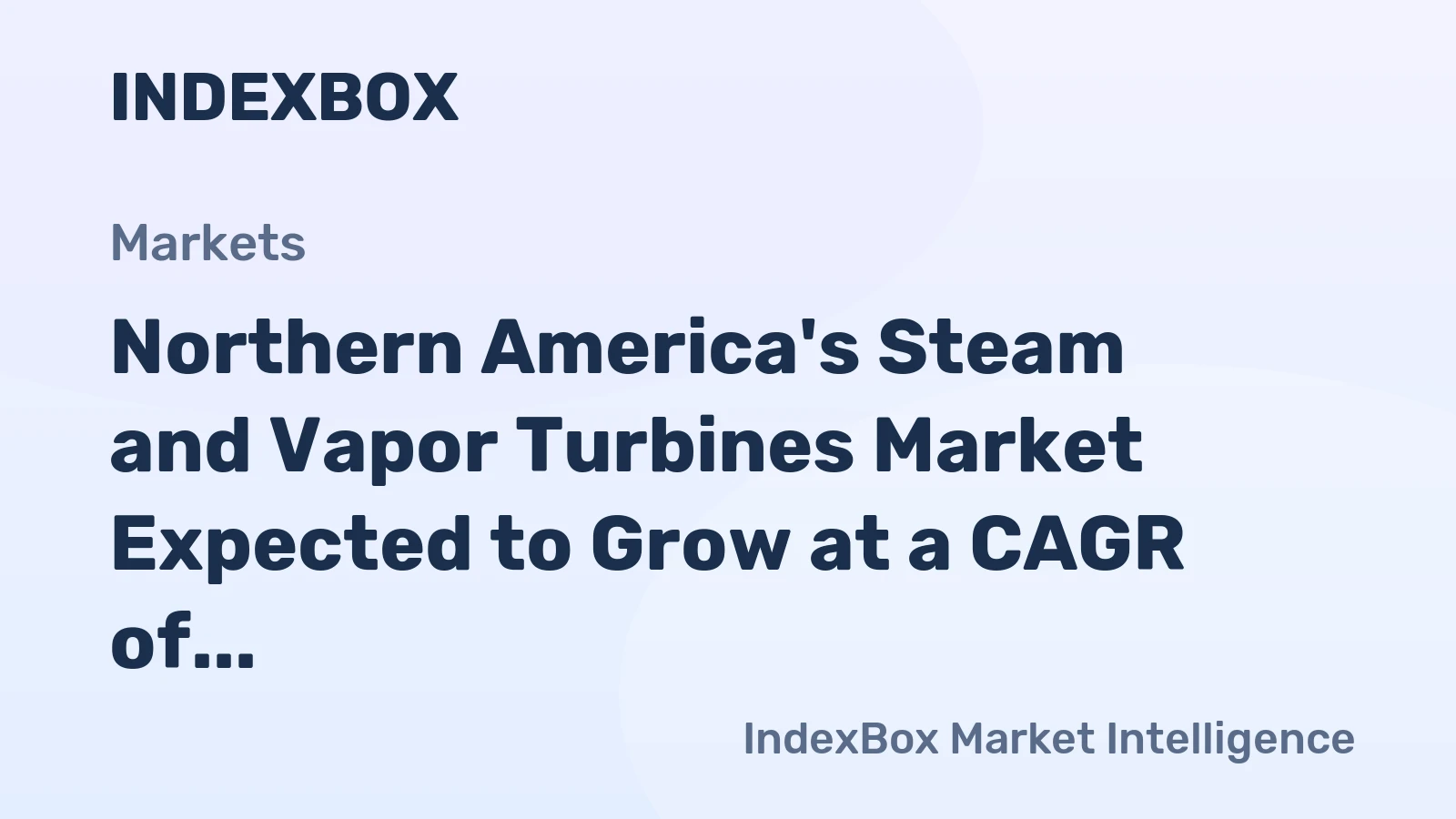 Northern America's Steam and Vapor Turbines Market Expected to Grow at a CAGR of +1.7% from 2024 to 2035