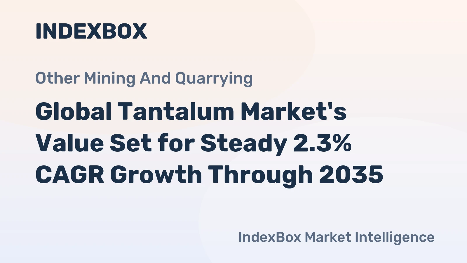 Global Tantalum Market's Value Set for Steady 2.3% CAGR Growth Through 2035